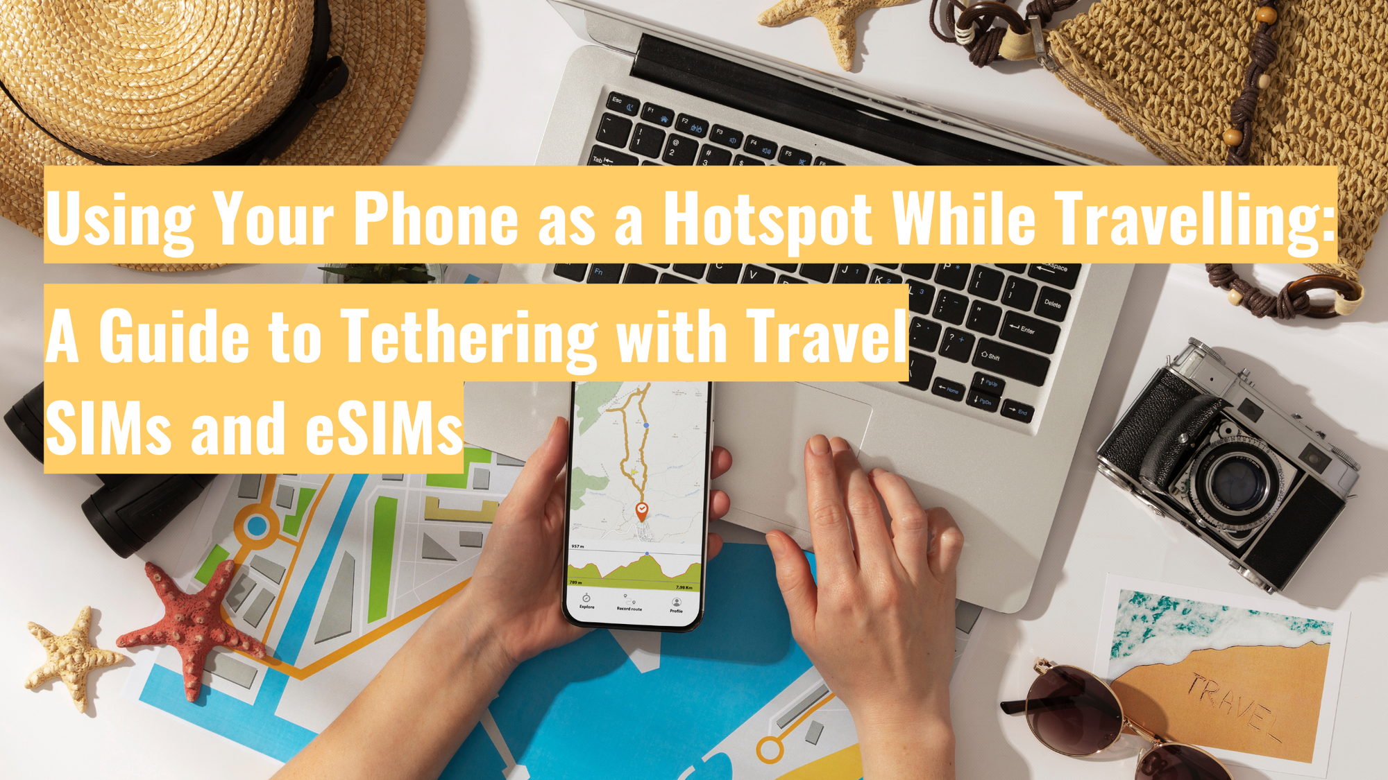 Using Your Phone as a Hotspot While Travelling: A Guide to Tethering w